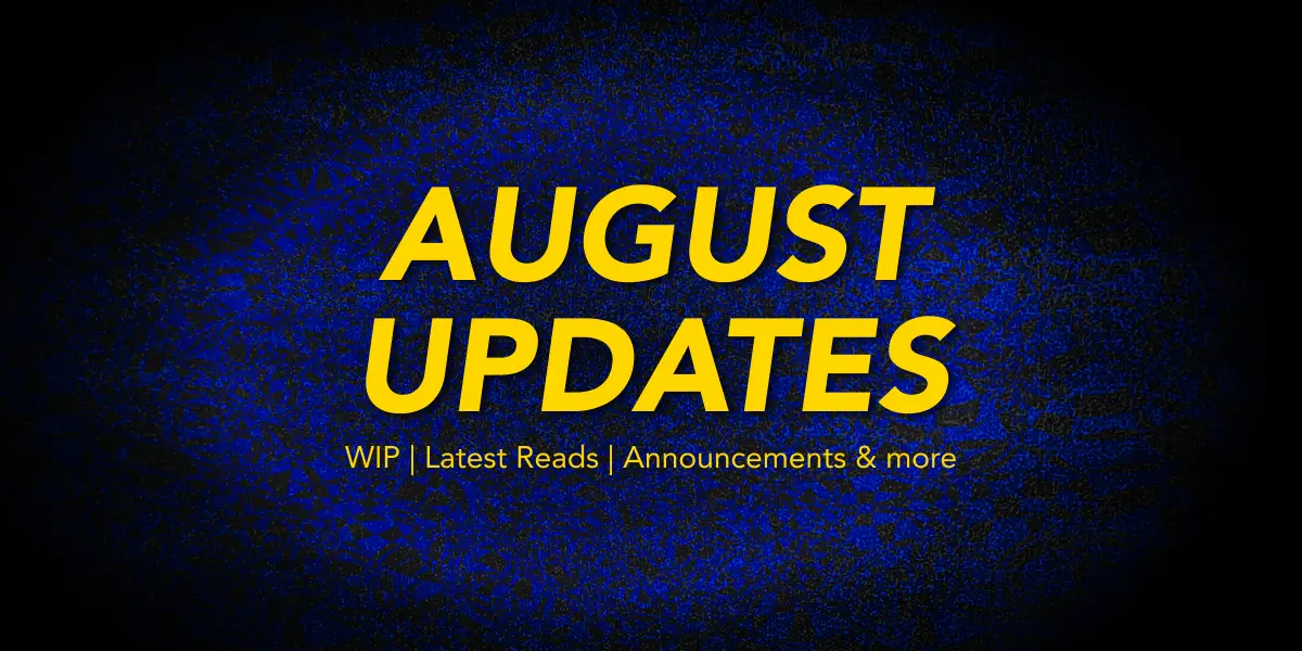 August 2024 | Exciting WIP updates, writing progress and more! - Ronit J